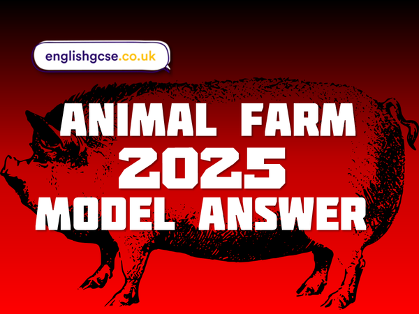 Animal Farm 2025 Model Answer – EnglishGCSE.co.uk