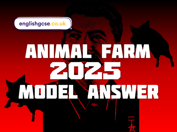 Animal Farm 2025 Model Answer Napoleon – EnglishGCSE.co.uk