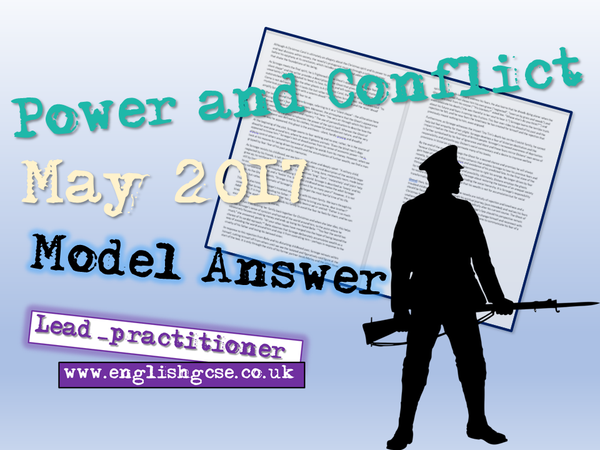 Power and Conflict May 2017 Model Answer – EnglishGCSE.co.uk